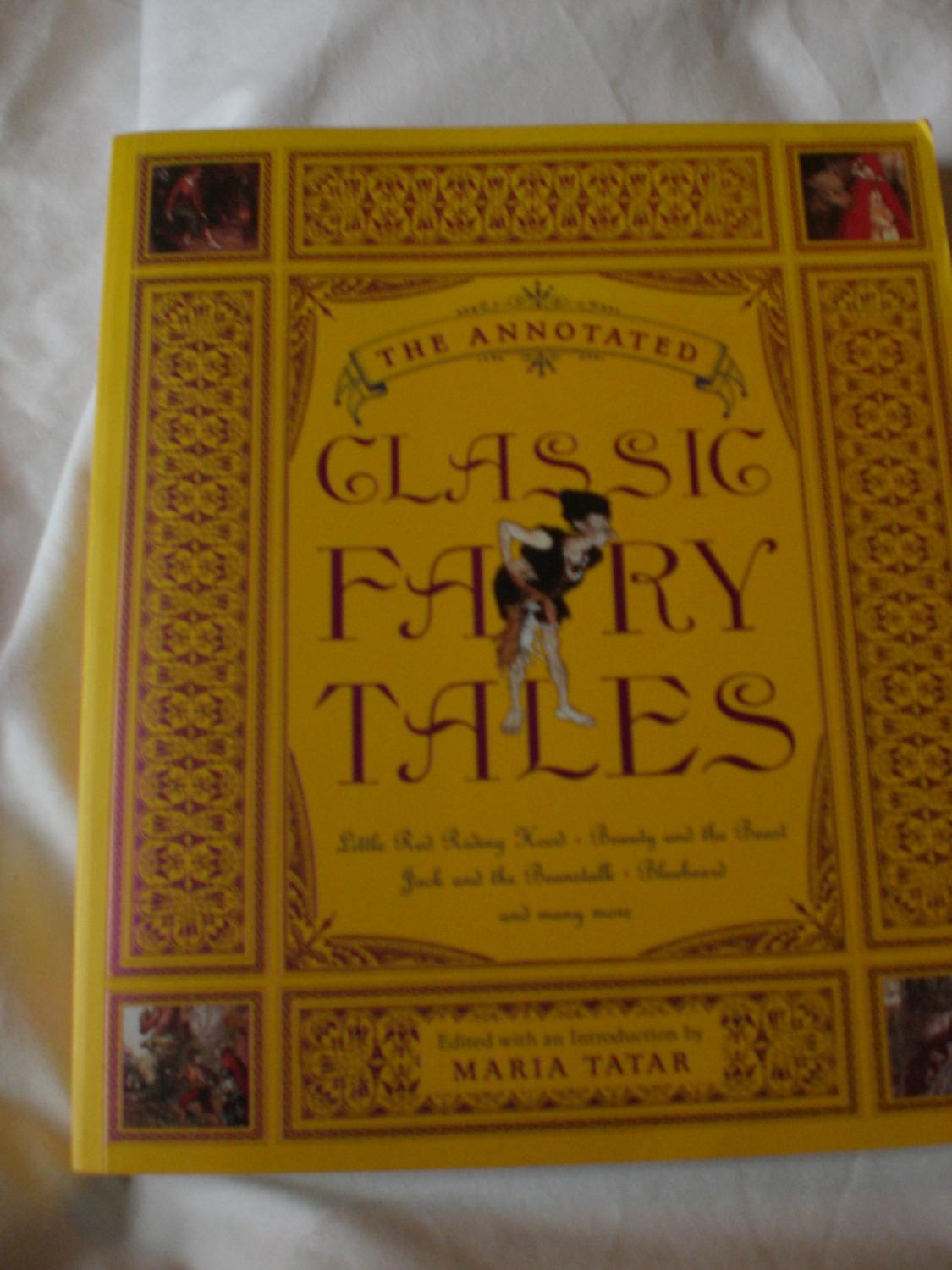 The Annotated Classic Fairy Tales by Tatar, Maria: Fine Soft cover ... The Annotated Classic Fairy Tales by Tatar, Maria: Fine Soft cover ...