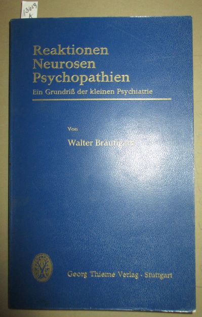 Reaktionen, Neurosen, Psychopathien. Ein Grundriß der kleinen ...