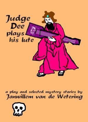 Judge Dee Plays His Lute: A Play and Selected Mystery Stories by van de ...