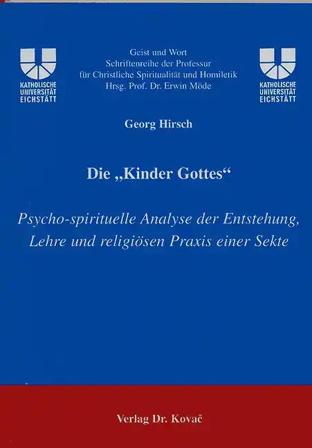 Die "Kinder Gottes", Psycho-spirituelle Analyse der Entstehung, Lehre ...