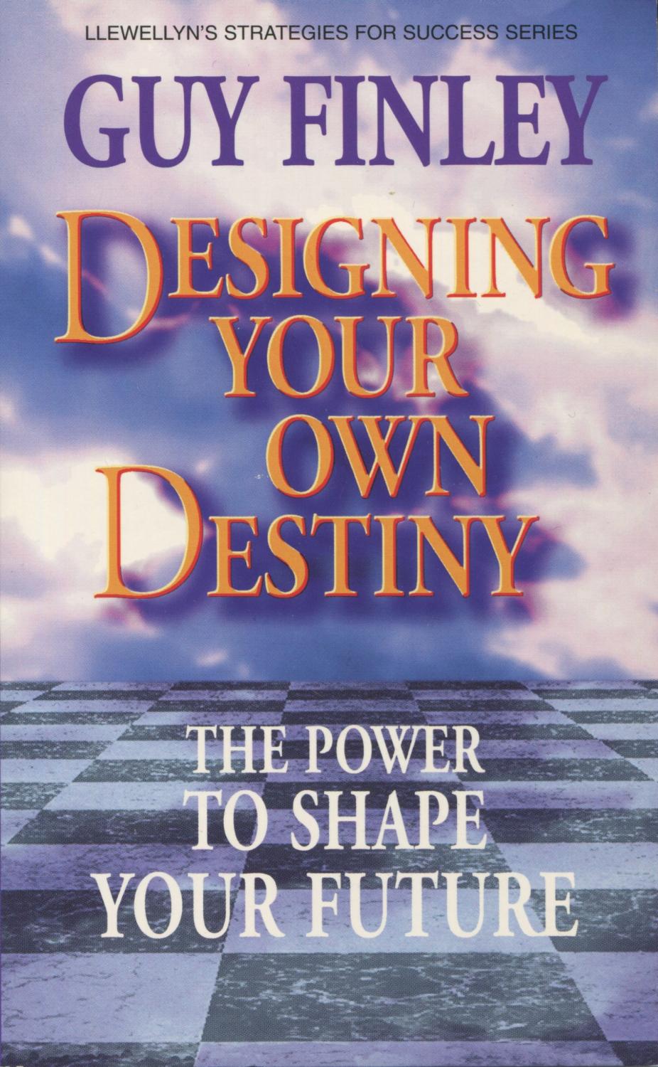 Designing Your Own Destiny: The Power to Shape Your Future by Finley ...