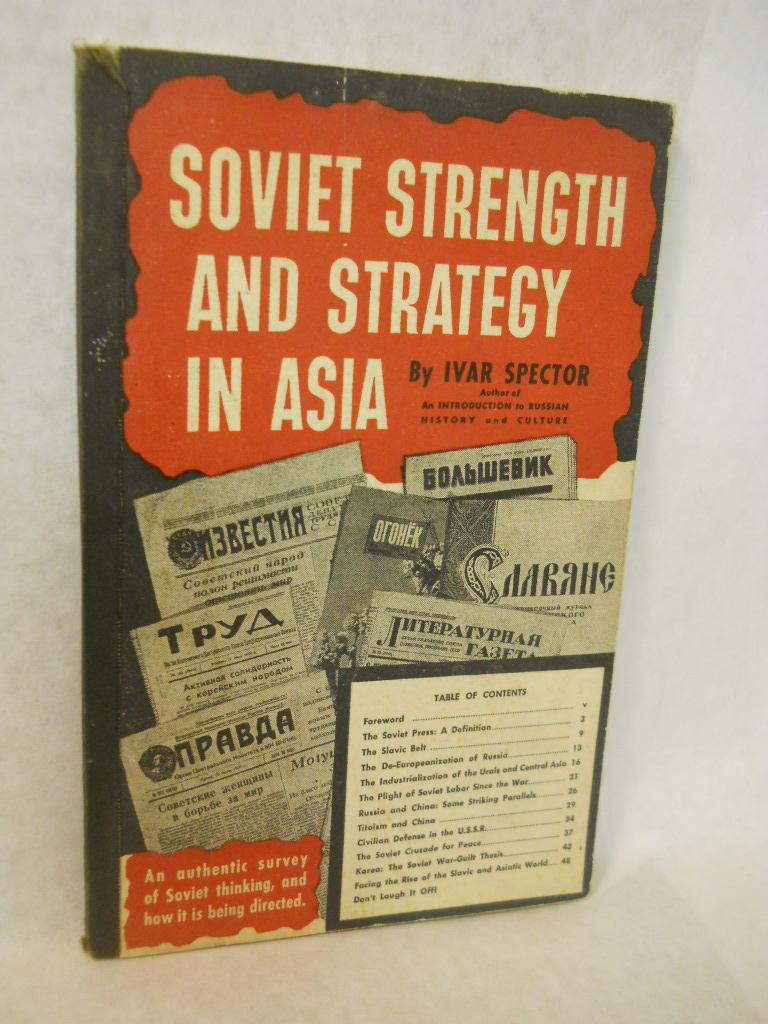 Soviet Strength and Strategy in Asia by Spector, Ivar: Very Good+ Soft ...