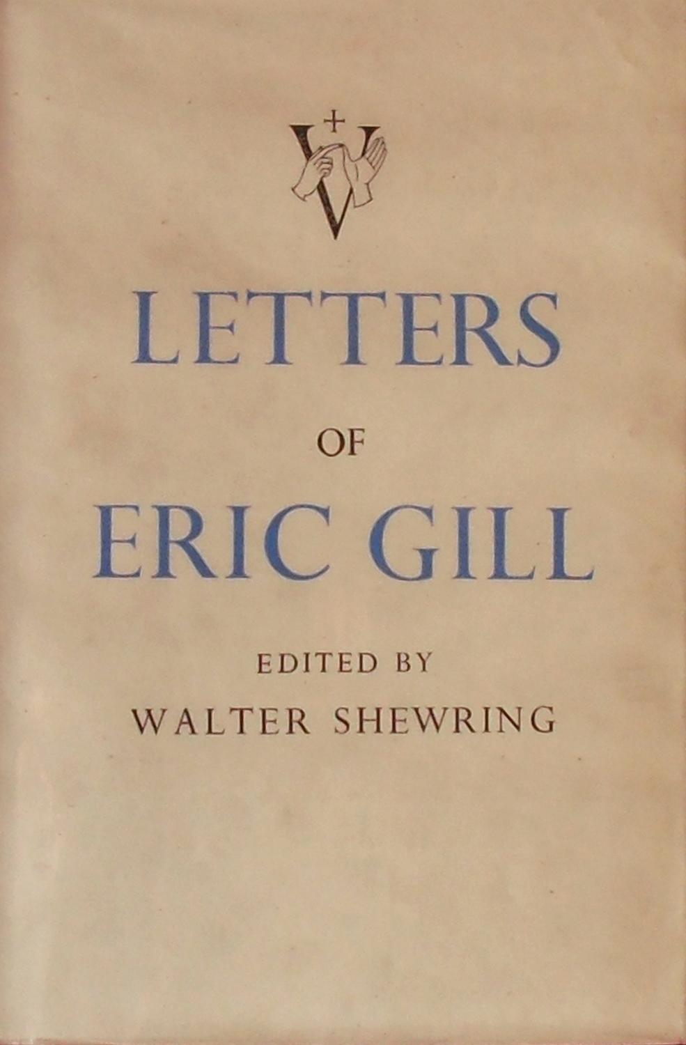 Letters of Eric Gill by Gill (Eric). Edited, with a preface, by Walter ...