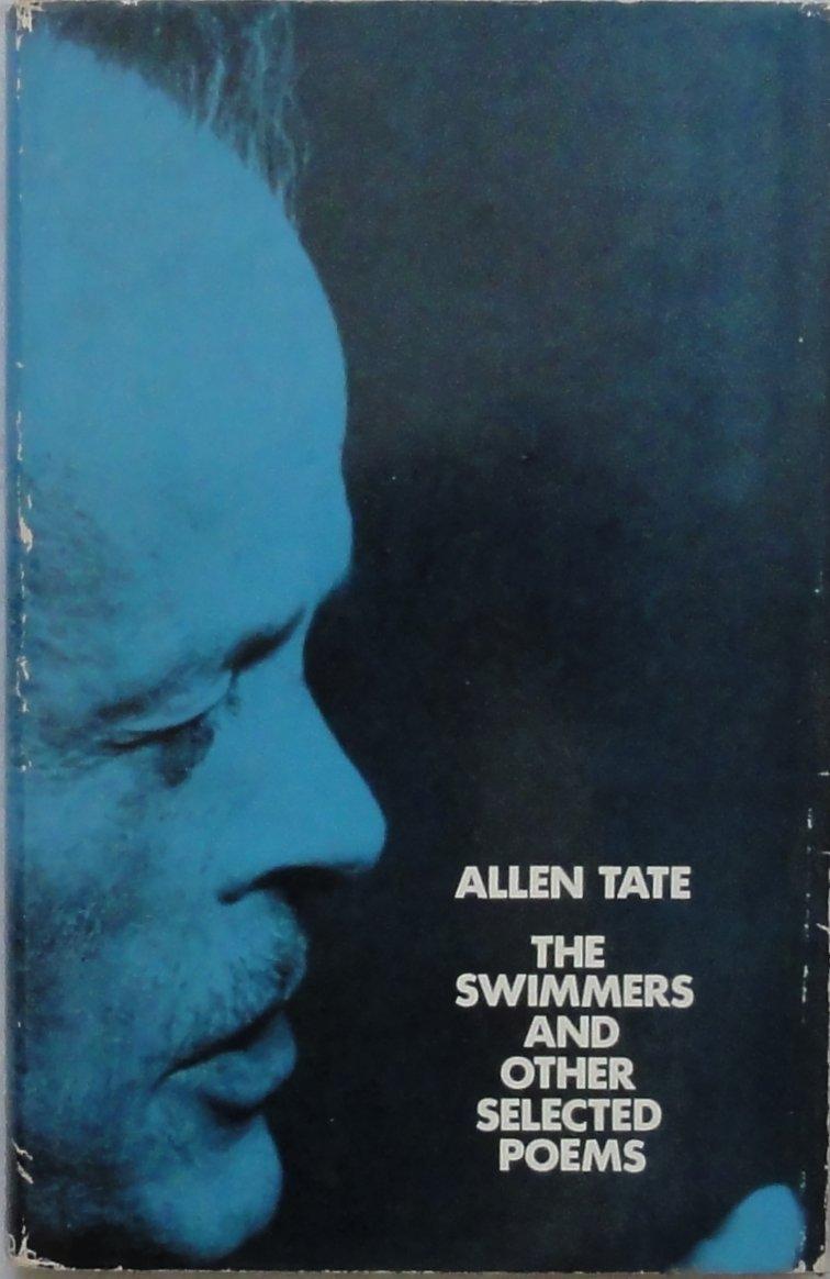 The Swimmers and Other Selected Poems by Tate (Allen).: (1970) First ...