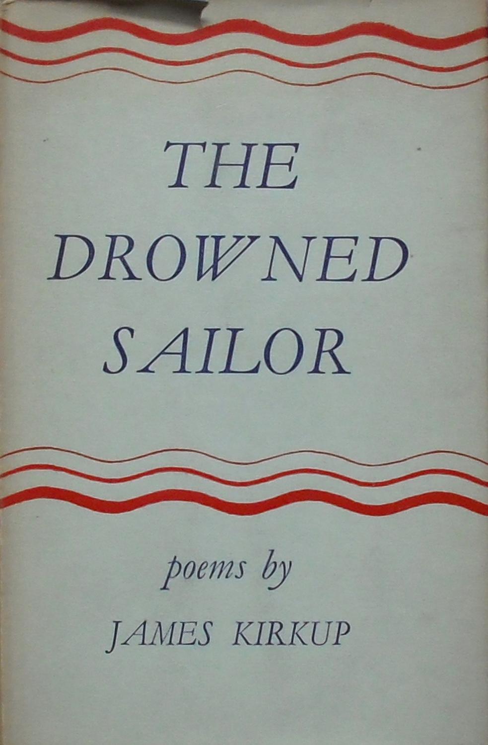 The Drowned Sailor and other poems by Kirkup (James).: (1947) First ...