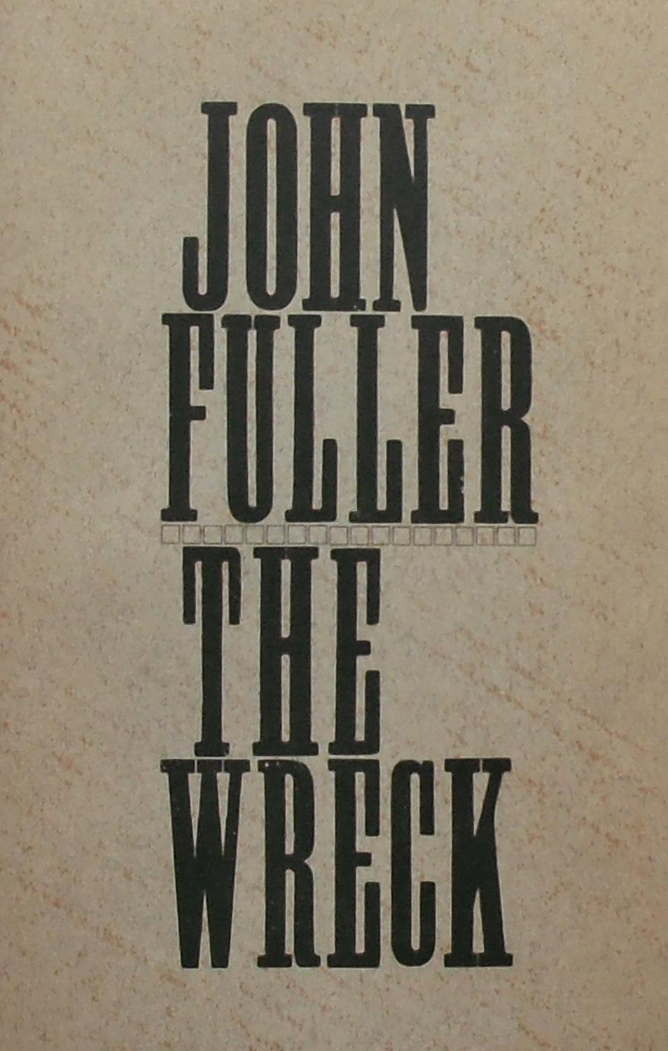 The Wreck; a poem by Fuller (John).: Wrappers (1970) First Edition ...