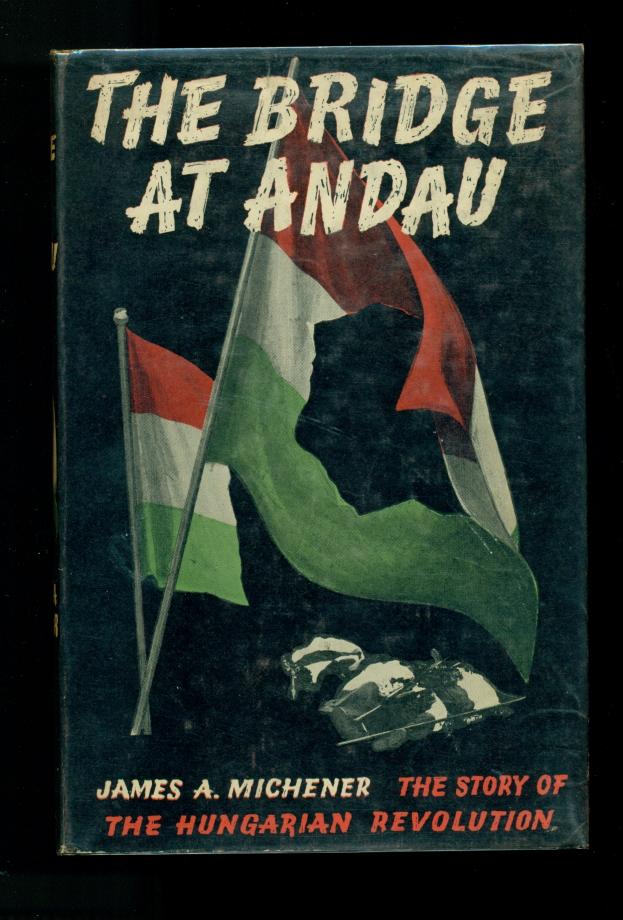 The Bridge at Andau. by MICHENER, James A. | David Mason Books (ABAC)