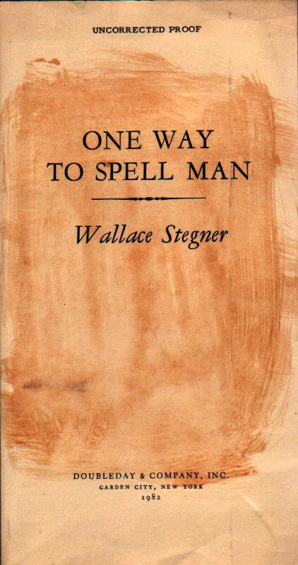 One Way To Spell Man. by Stegner, Wallace. | James M. Dourgarian ...