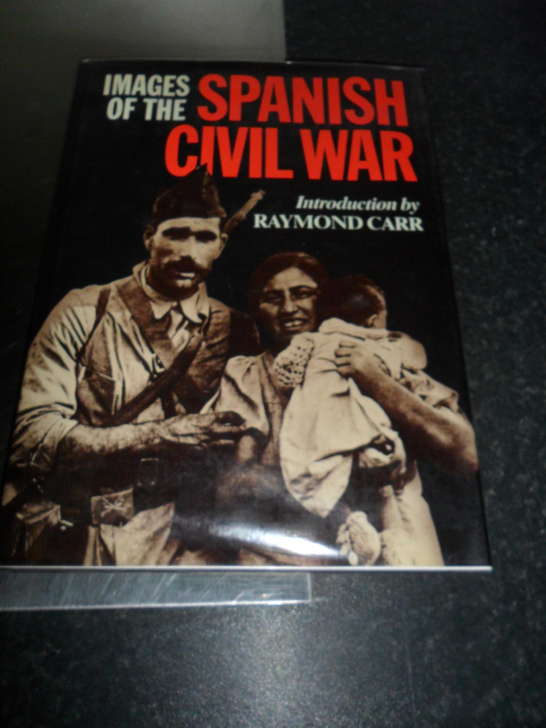 Images of the Spanish Civil War by Carr Raymond: Good Hardcover (1986 ...
