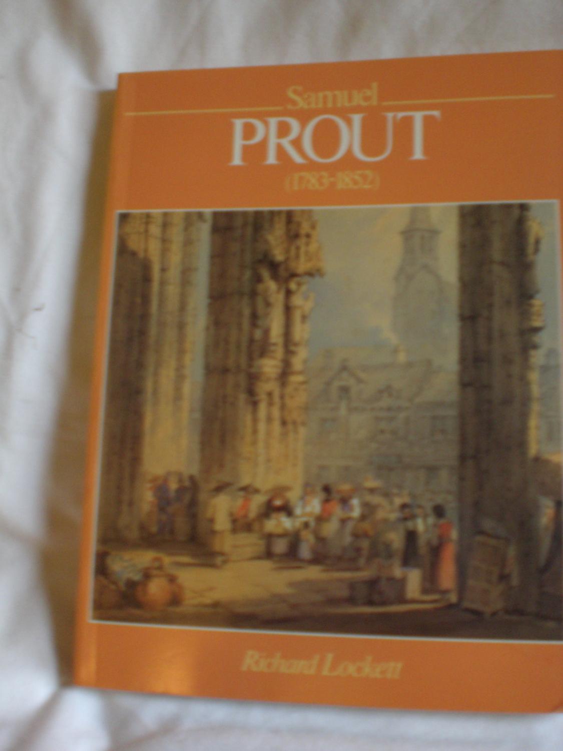 Samuel Prout, 1783-1852 : Painter in Water-Colours to King George IV by ...