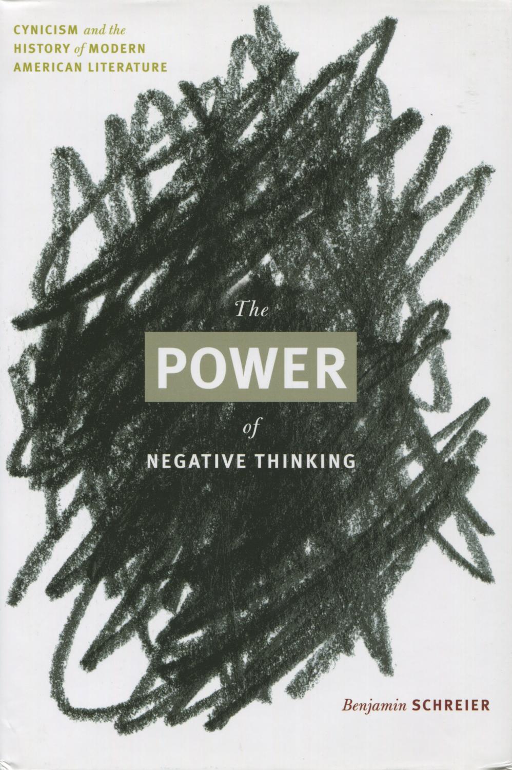 The Power Of Negative Thinking: Cynicism And The History Of Modern ...