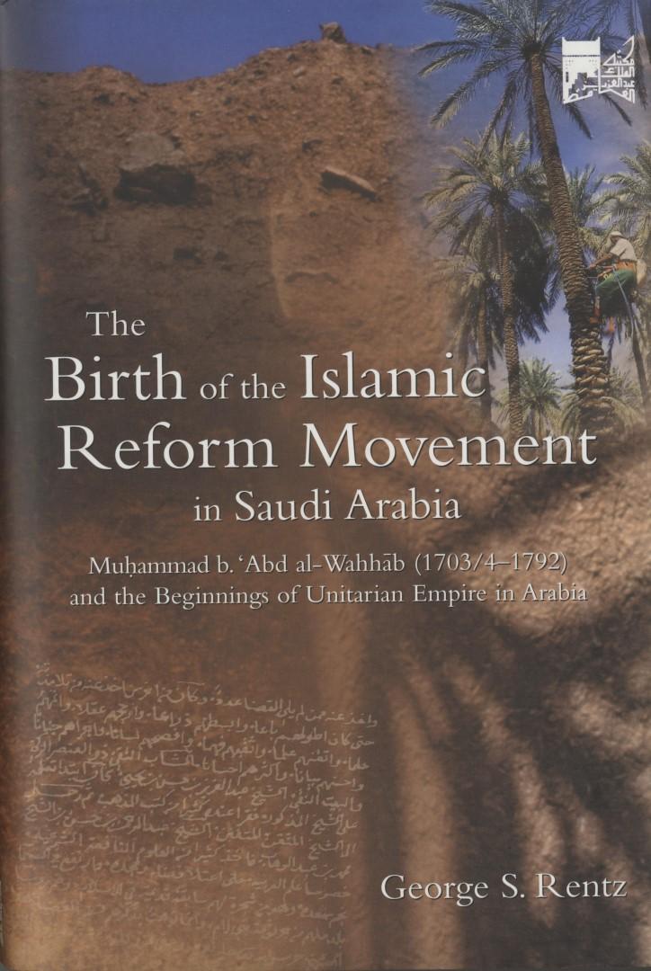 The Birth of The Islamic Reform Movement In Saudi Arabia. Muhammad Ibn ...
