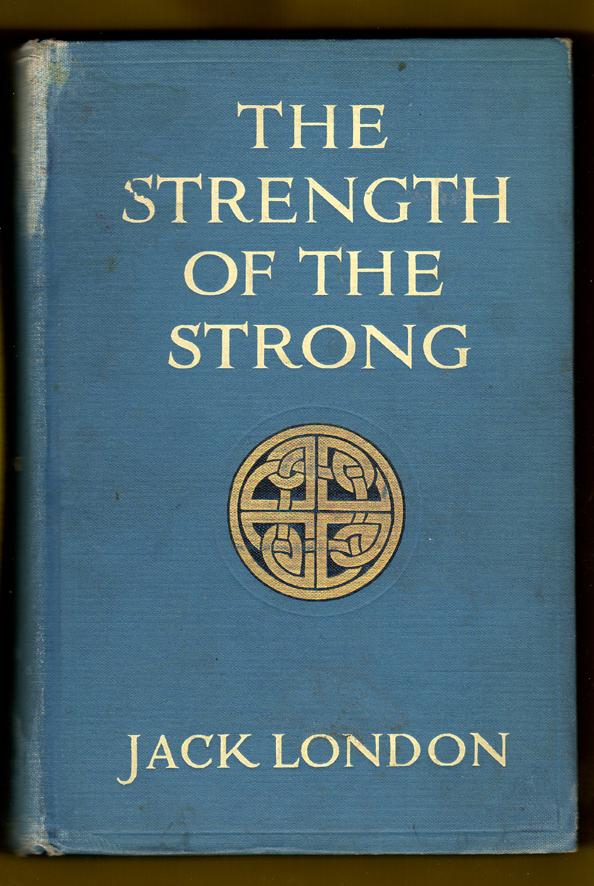 The Strength of the Strong [Association copy] by London, Jack: Very ...