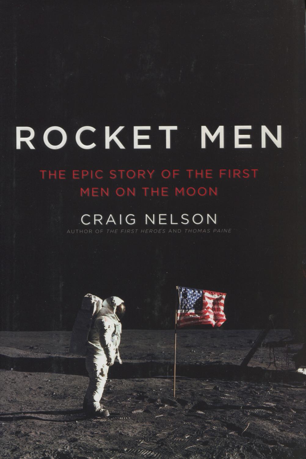 Rocket Men: The Epic Story Of The First Men On The Moon by Nelson ...