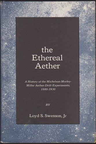Ethereal Aether: A History of the Michelson-Morley-Miller Aether-Drift ...