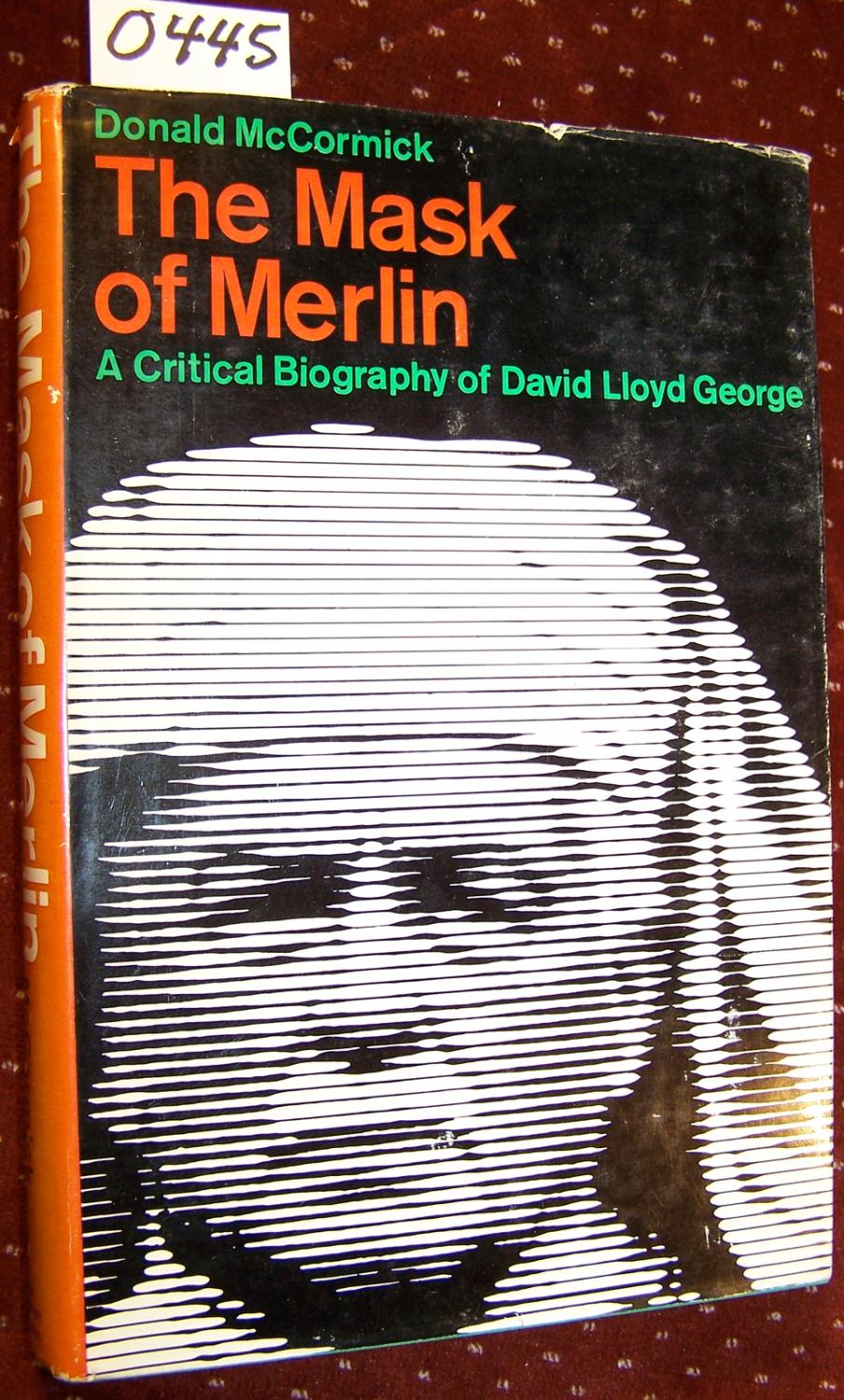 The Mask of Merlin, a Critical Biography of David Lloyd George de ...