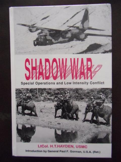 Shadow War: Special Operations and Low Intensity Conflict by Hayden, H ...