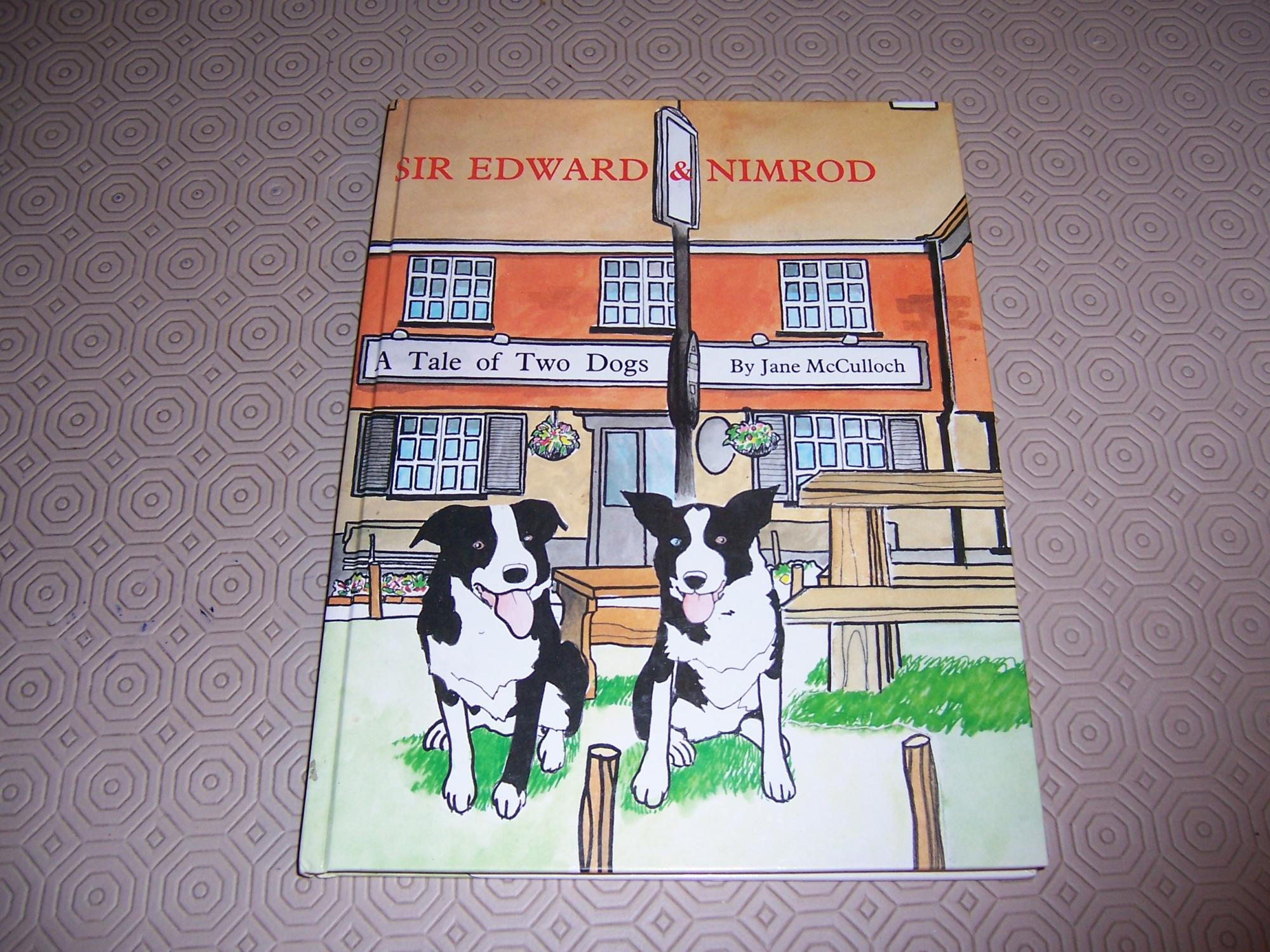 SIR EDWARD & NIMROD A TALE OF TWO DOGS by Jane McCulloch: Very Good ...