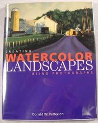 Creating Watercolor Landscapes: Using Photographs by Patterson, Donald ...