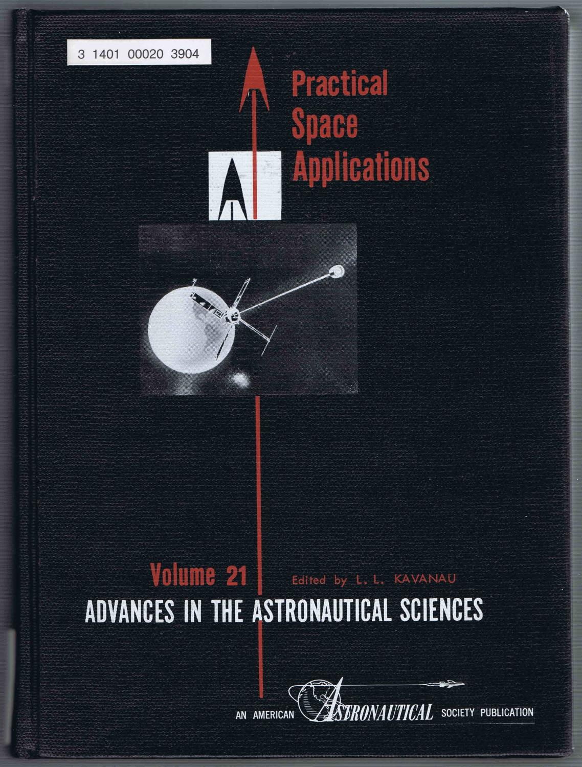 Advances In The Astronautical Sciences: Volume 21, Practical Space ...