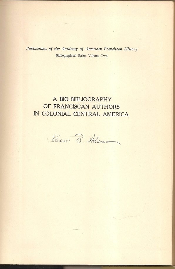 A Bio-Bibliography of Franciscan Authors in Colonial Central America by ...