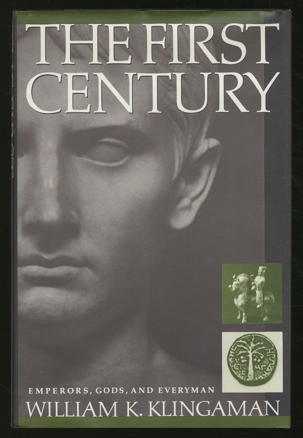 The First Century: Emperors, Gods, and Everyman by KLINGAMAN, William K ...