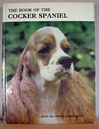 THE BOOK OF THE COCKER SPANIEL by Brearley, Joan M.: Very Good ...