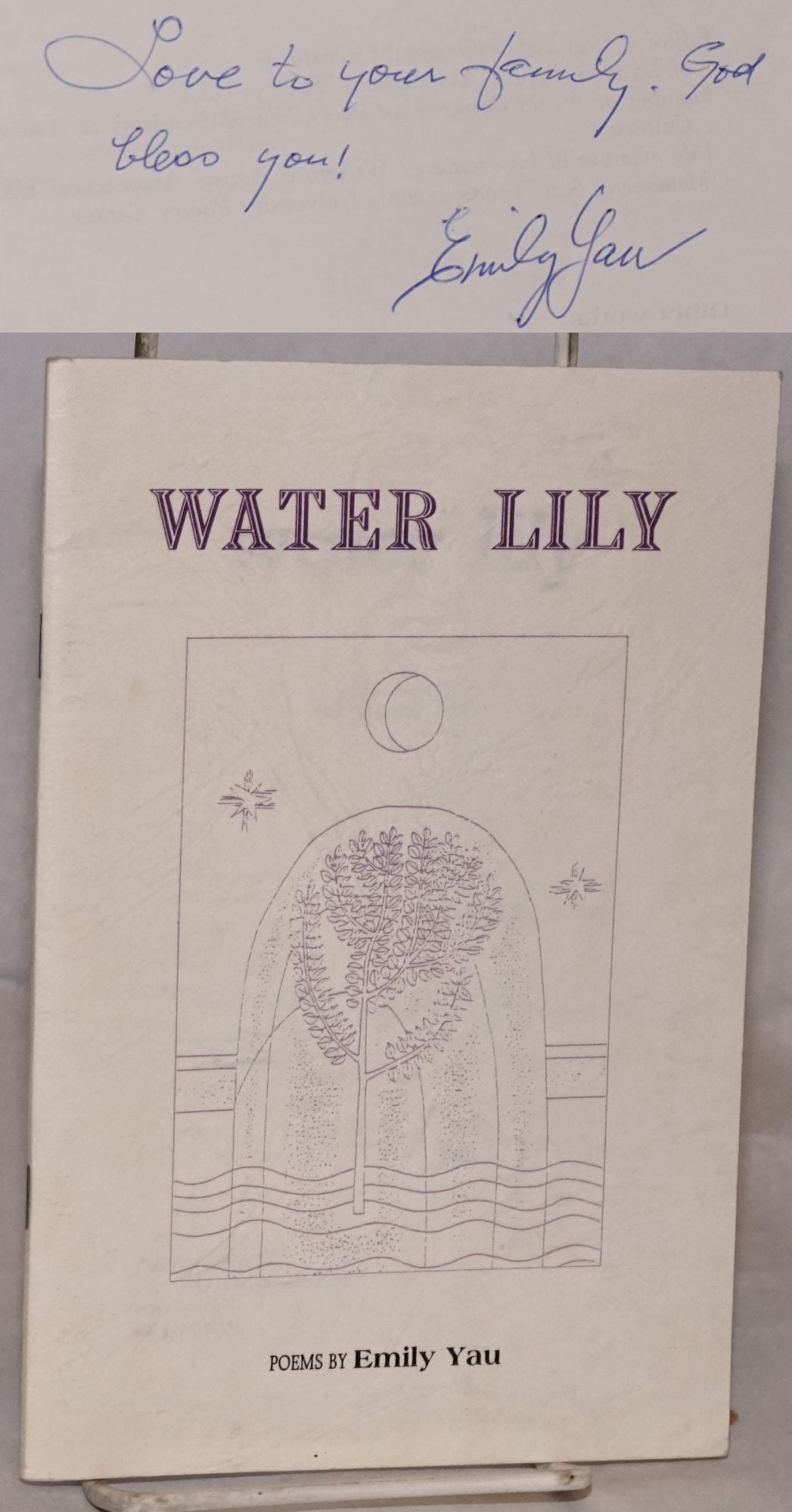 Water lily: for the first audience of my poetry readings, poems by Yau ...