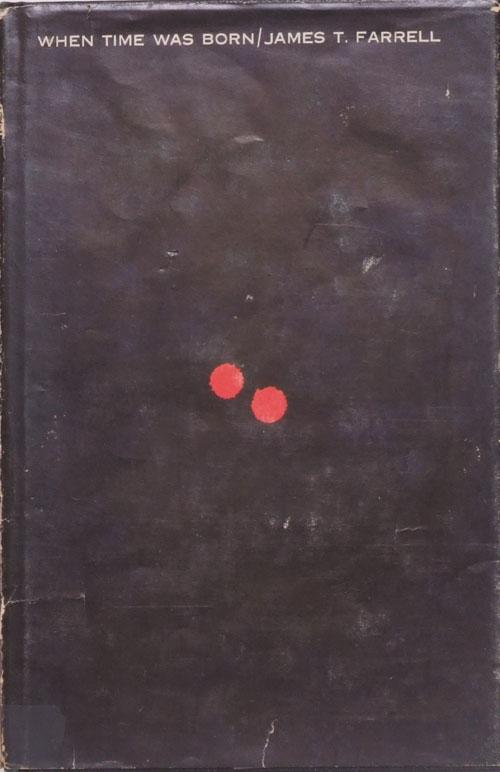 When Time Was Born de Farrell, James T.: Near Fine Hardcover (1966 ...