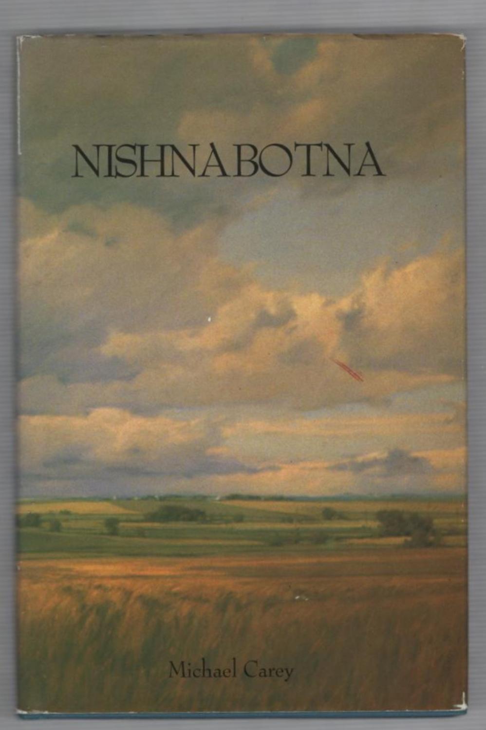 Nishnabotna: Poems, Prose & Dramatic Scenes from the Natural and Oral ...