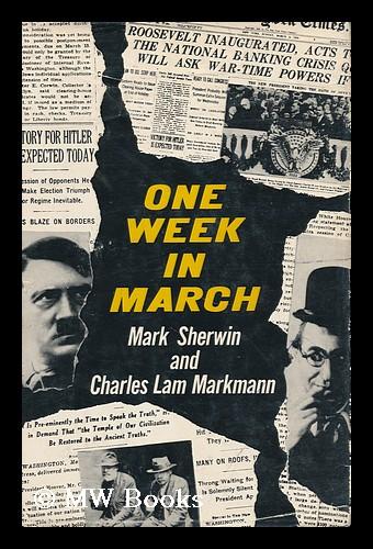 One Week in March [By] Mark Sherwin and Charles Lam Markmann by Sherwin ...