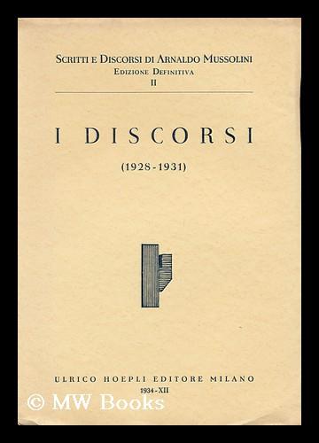 Scritti E Discorsi Di Arnaldo Mussolini. Vol. 2: I Discorsi (1928-1931 ...