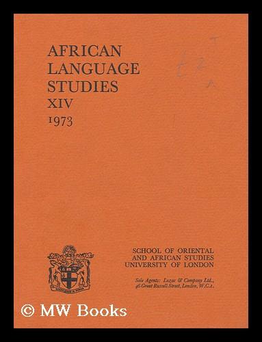 African Language Studies XIV 1973 / Editor D. W. Arnott ; Asst. Editor ...