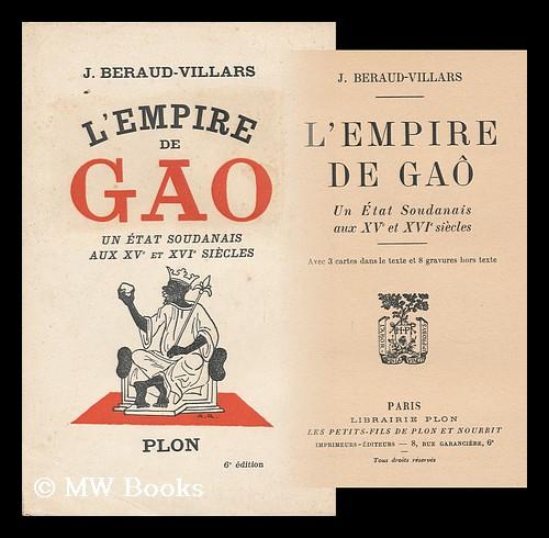 L' Empire De Gao : Un Etat Soudanais Aux Xve Et Xvie Siecles by Beraud ...