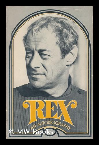 Rex; an Autobiography by Harrison, Rex: (1975) First Edition. | MW ...