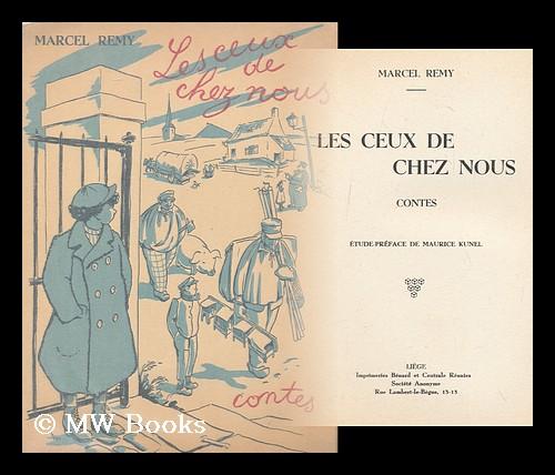 Les Ceux De Chez Nous. Contes. Etude-Preface De Maurice Kunel par Remy ...
