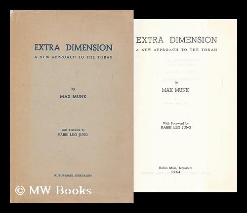 Extra Dimension : a New Approach to the Torah / by Max Munk ; with ...