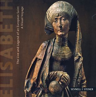 Elisabeth - the live and legend of an European saint. A visual voyage ...