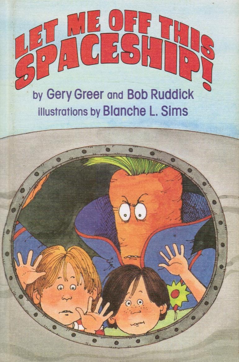 Let Me Off This Spaceship by Greer, Gary and Bob Ruddick: VG Hardcover ...