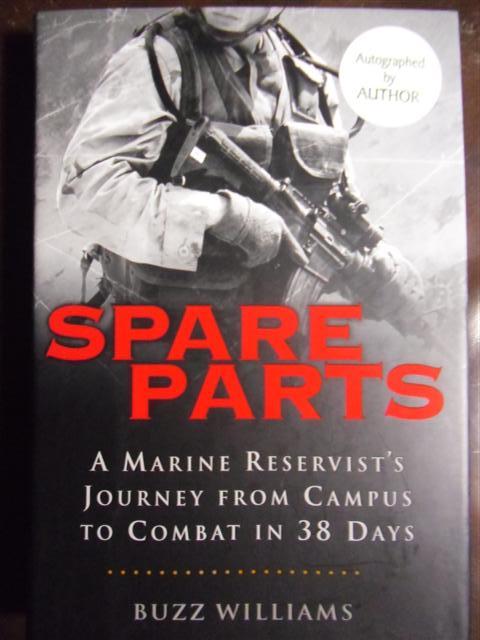 Spare Parts : A Marine Reservist's Journey from Campus to Combat in 38 ...