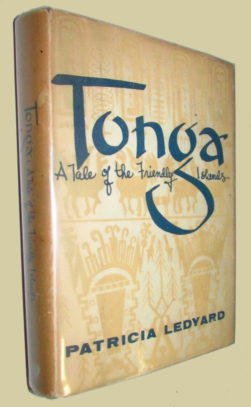 Tonga A Tale of the Friendly Islands. by SOUTH PACIFIC). LEDYARD ...