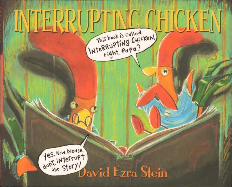 INTERRUPTING CHICKEN by Stein, David Ezra: Fine Hardcover (2010) First ...