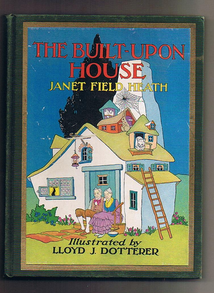 Built Upon House, The by Heath, Janet Field: Very Good Green Cloth ...