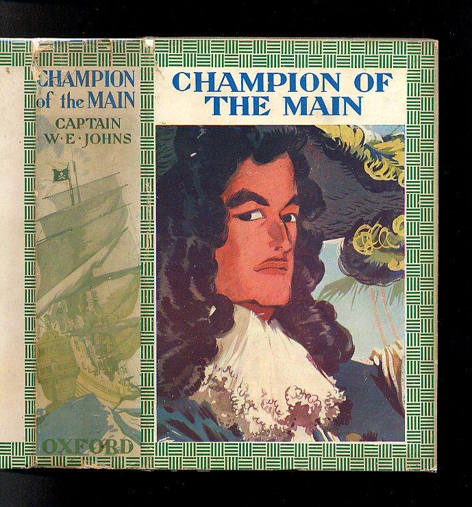 Champion of the Main von Johns, Captain W. E. [William Earle] 1893-1968 ...