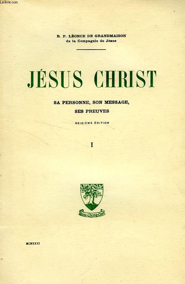 JESUS CHRIST, SA PERSONNE, SON MESSAGE, SES PREUVES, 2 TOMES von ...