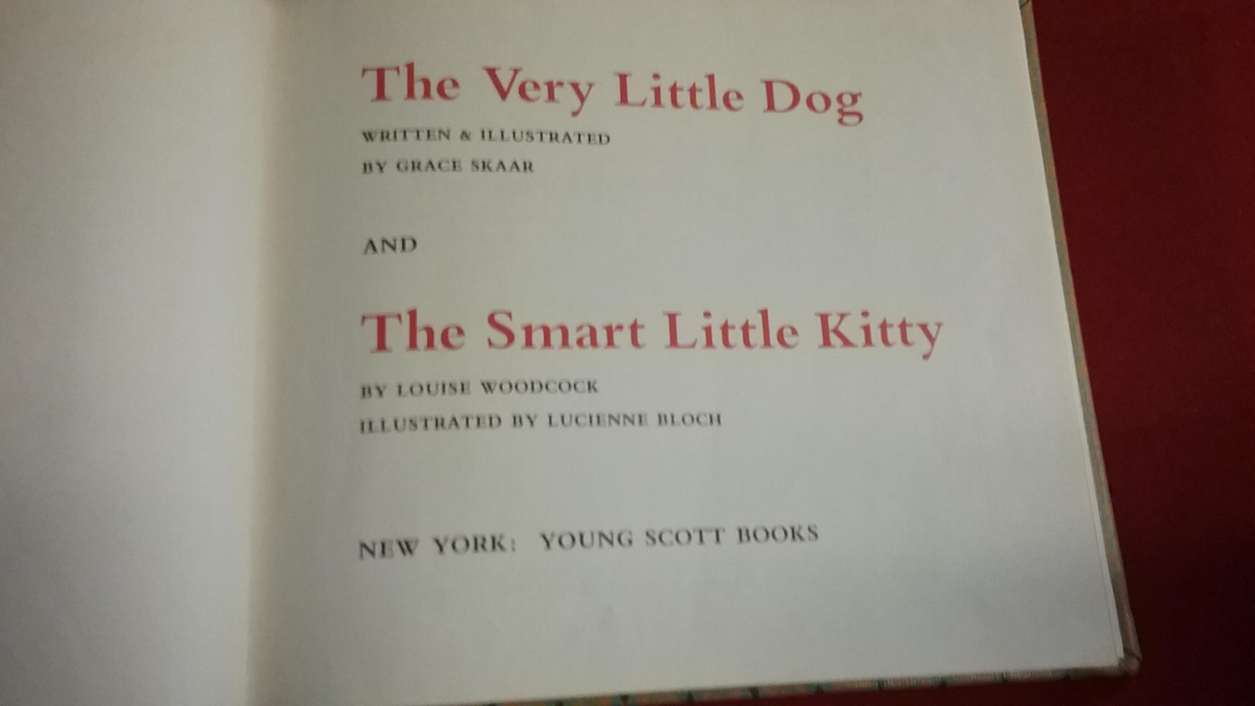 THE VERY LITTLE DOG AND THE SMART LITTLE KITTY by Skaar, Grace ...