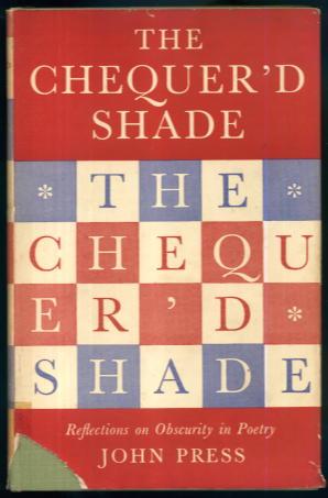 The Chequer'd Shade: Reflections on Obscurity in Poetry by John Press ...