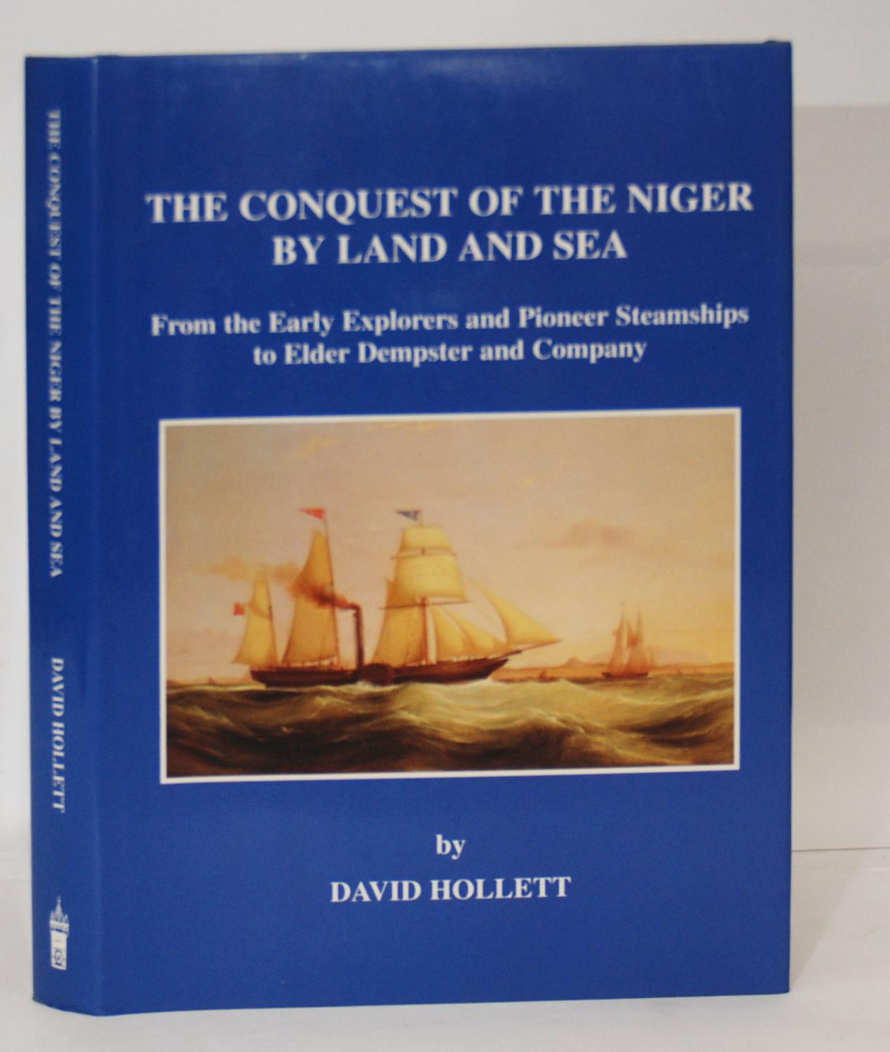 The Conquest of the Niger By Land and Sea from the Early Explorers and ...