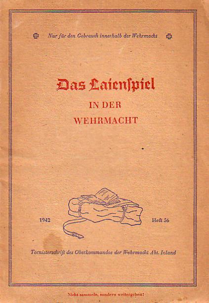 Das Laienspiel in der Wehrmacht. Tornisterschrift des Oberkommandos der ...