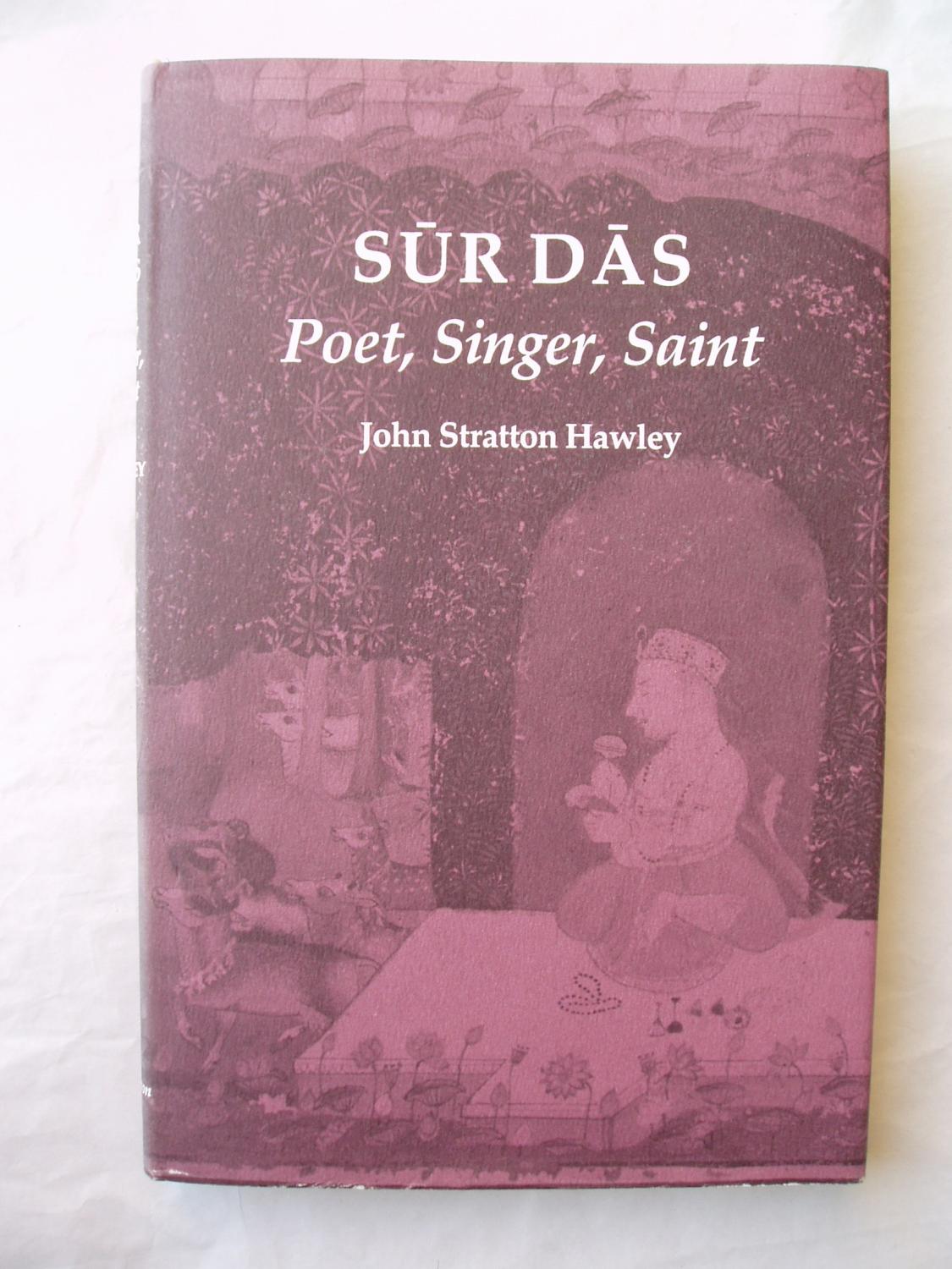 Sur Das : Poet, Singer, Saint by Hawley, John Stratton: orig. cloth ...